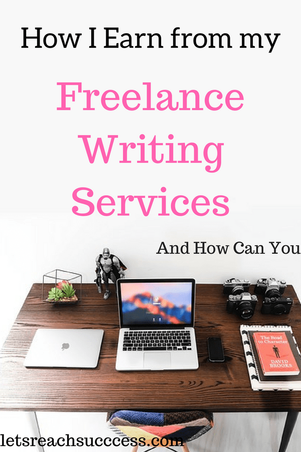 How I Make Money from My Freelance Writing Services, And How Can You