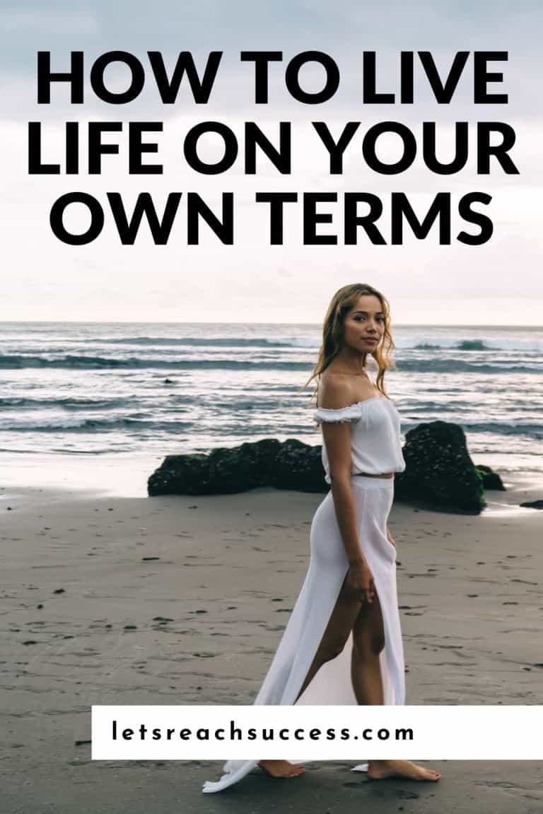 Living Life on Your Own Terms: 4 Powerful Ways