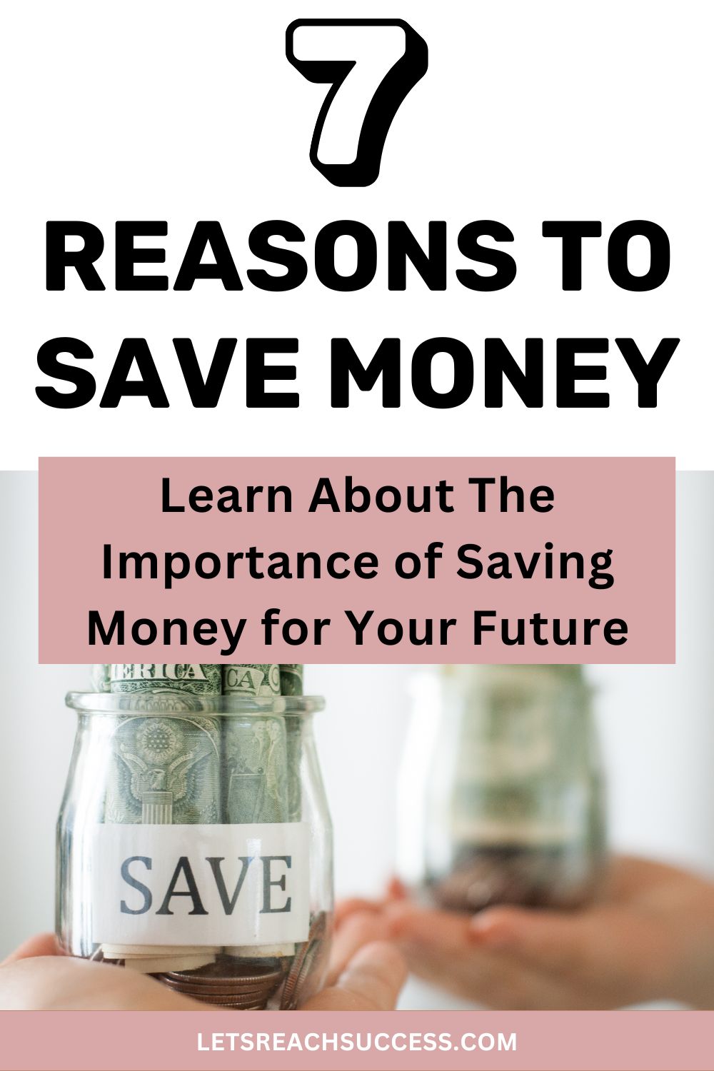 The Importance of Saving Money: 7 Reasons to Start Saving Today