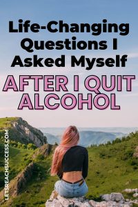 I Asked Myself These 13 Questions After Quitting Alcohol - And That ...